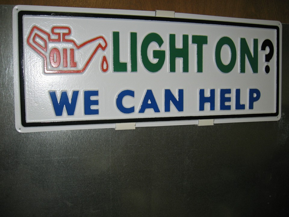 OIL CAN LIGHT ON? WE CAN HELP Automotive Service Sign 3D Embossed ...