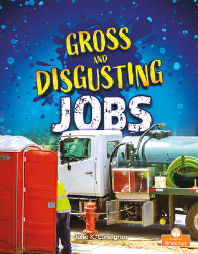 Gross and Disgusting Jobs (Gross and Disgusting Things) - Paperback ...