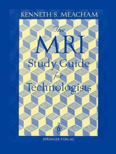 The MRI Study Guide for Technologists by Kenneth S Meacham: Used ...