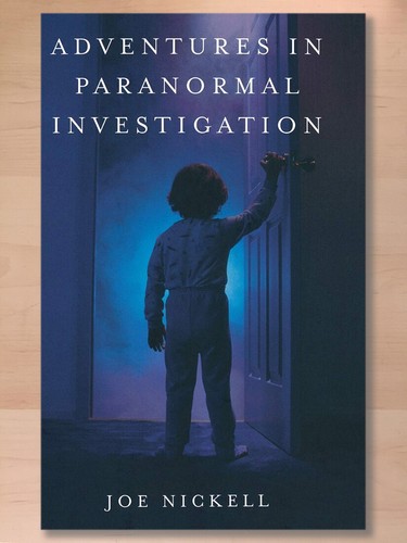 Adventures in Paranormal Investigation by Joe Nickell (2007, Hardcover ...