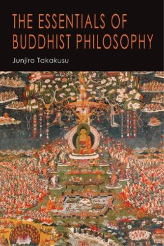 Junjiro Takakusu The Essentials of Buddhist Philosophy (Poche) 9781684226832 | eBay