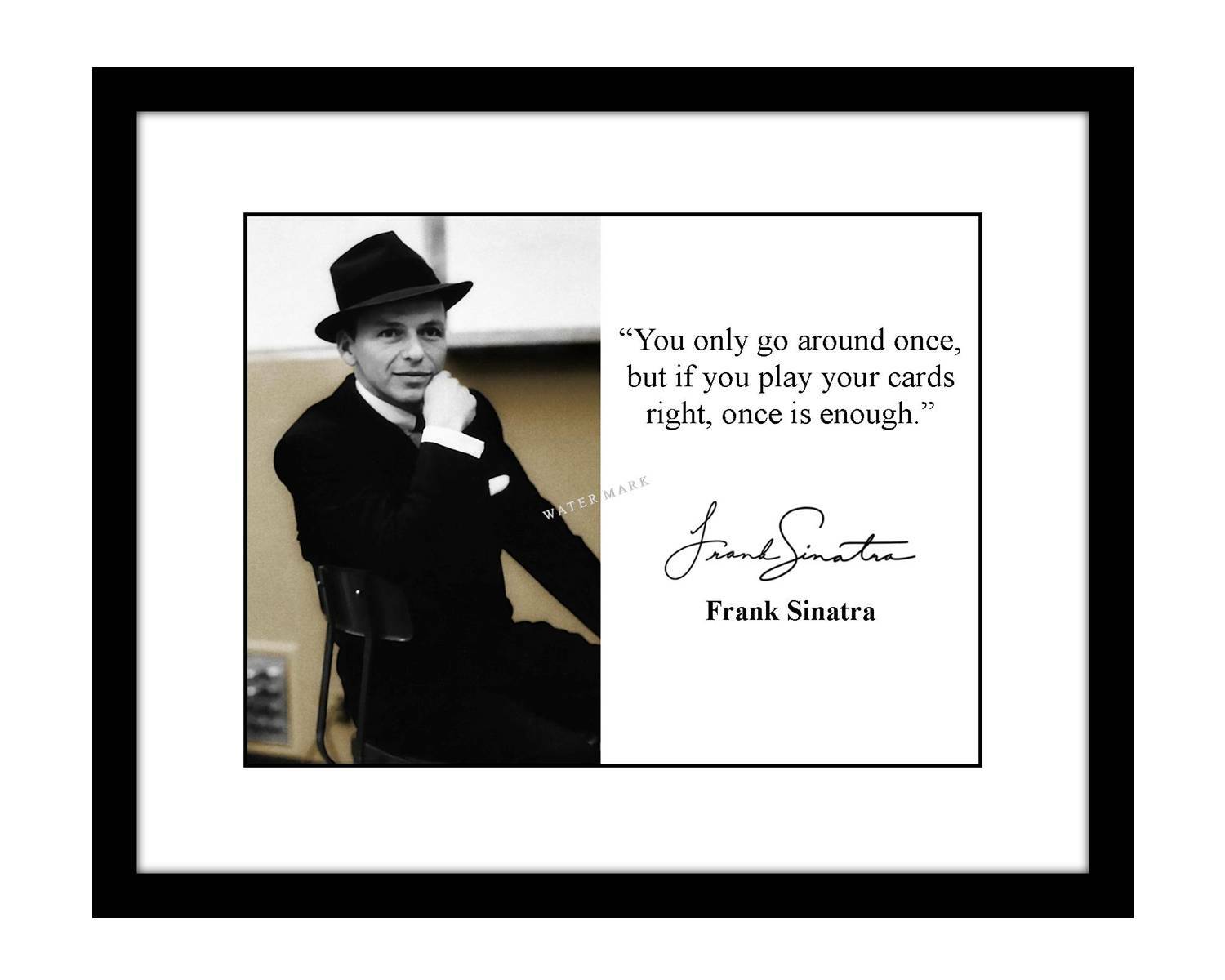 Frank Sinatra 8x10 Signed Photo Print you only go around once quote ...