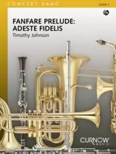 Timothy Johnson | Fanfare Prelude: Adeste Fidelis (2007) | Concert Band ...