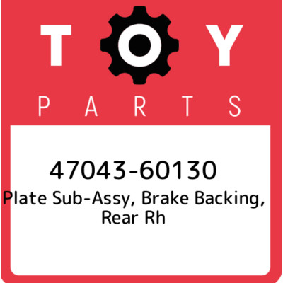 47043-60130 Toyota Plate sub-assy, brake backing, rear rh 4704360130 ...