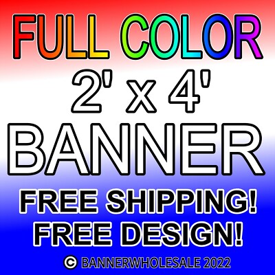 2' x 4' Custom Vinyl Banner 13oz Full Color Outdoor Sign 2x4 FREE ...