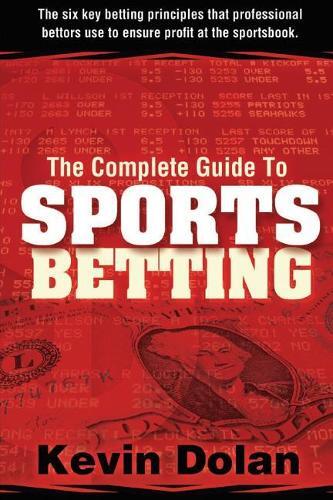 Kevin Dolan The Complete Guide to Sports Betting (Paperback) (UK IMPORT) 9781945949760 | eBay