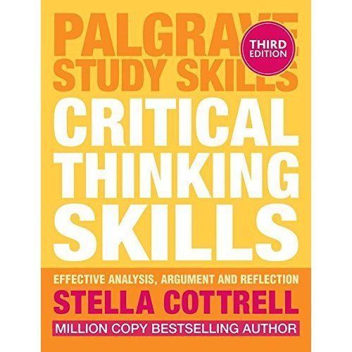 Critical Thinking Skills: Effective Analysis, Argument and Reflection ...
