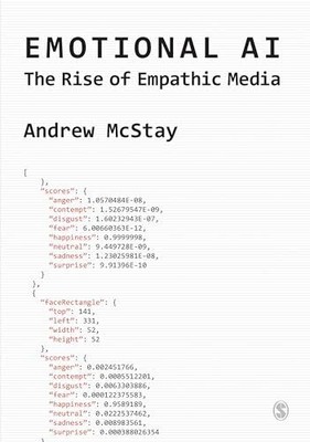 Emotional AI: The Rise of Empathic M..., McStay, Andrew 9781473971110 ...