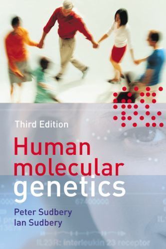 Cell and Molecular Biology in Action Ser.: Human Molecular Genetics by ...