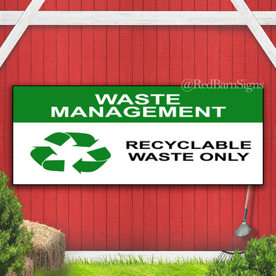 WASTE MANAGEMENT RECYCLABLE WASTE ONLY Indoor Outdoor Banner Sign with ...