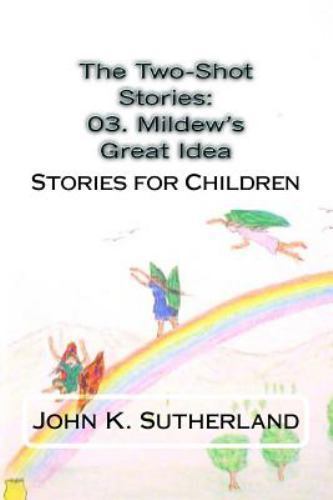 Two-Shot Stories: 03. Mildew's Great Idea : Stories for Children by ...