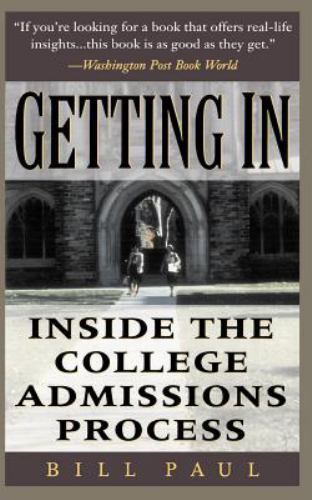 Getting In : Inside the College Admissions Process by Bill Paul (1997, Trade Paperback) for sale ...
