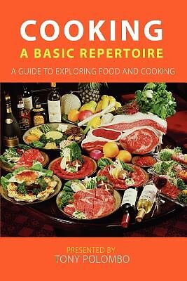 Cooking: A Basic Repertoire by Polombo, Tony -Paperback | eBay Australia