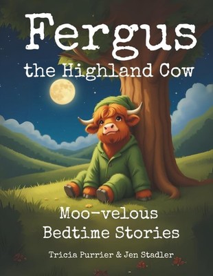 Fergus the Highland Cow: Moo-velous Bedtime Stories: Volume One | eBay