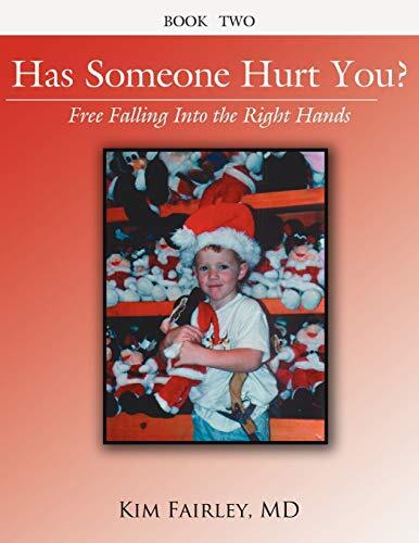 Has Someone Hurt You?: Free Falling Into the Right Hands Book Two ...
