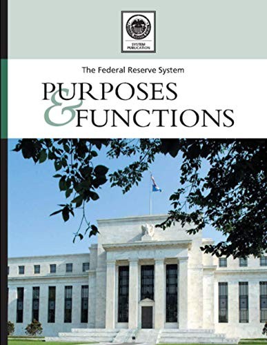 THE FEDERAL RESERVE SYSTEM: ITS PURPOSES AND FUNCTIONS By Federal ...