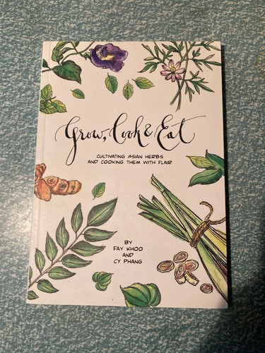 Grow, Cook & Eat: Cultivating Asian Herbs & Cooking Them with Flair ...