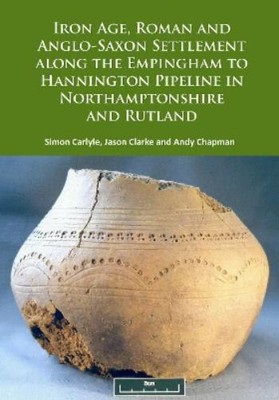 Simon Carlyle J Iron Age, Roman and Anglo-Saxon Settleme (Paperback ...