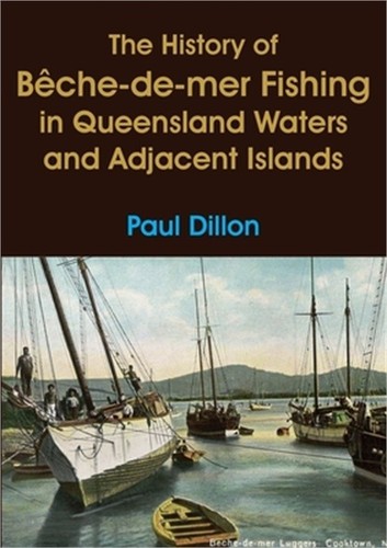 The History of B che-de-mer Fishing in Queensland Waters and Adjacent ...