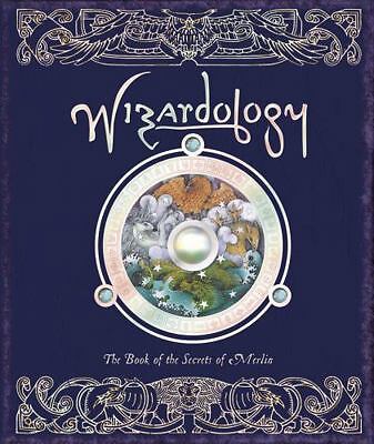 Wizardology: The Book of the Secrets of Merlin. Being a True Account of ...