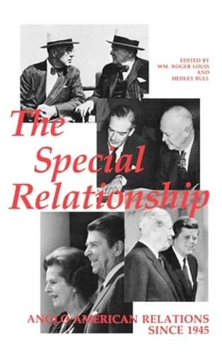 The "Special Relationship": Anglo-American Relations Since 1945 by ...