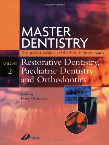 Restorative Dentistry, Paediatric Dentistry and Orthodontics Vol. 2 by ...