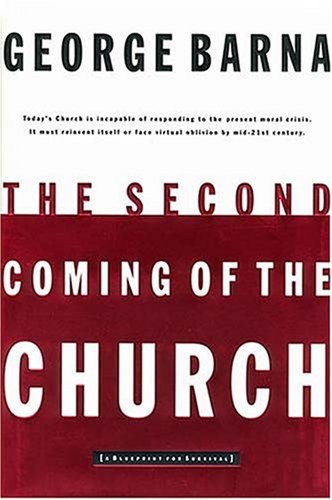 The Second Coming of the Church Paperback George Barna 9780849942709| eBay