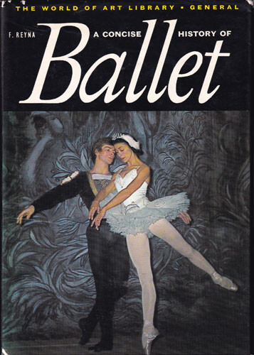 FERDINANDO REYNA - A Concise History of Ballet (Large Hardcover, 1965 ...
