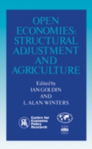 Open Economies : Structural Adjustment and Agriculture by L. Alan ...