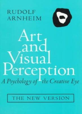 Art and Visual Perception: A Psychology of the Creative Eye, The ...