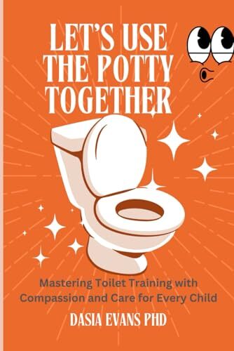 Let's Use The Potty Together: Mastering Toilet Training W... by Evans ...
