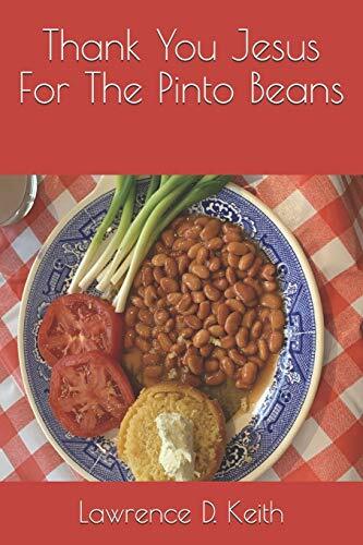 Thank You Jesus For The Pinto Beans, Keith 9781670378385 Fast Free ...
