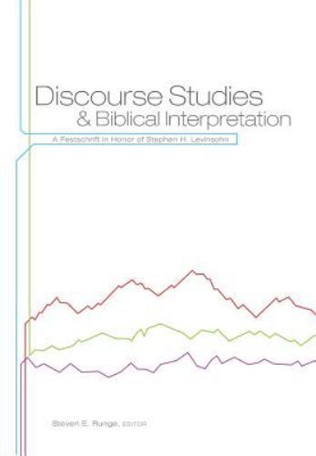 Discourse Studies and Biblical Interpretation : A Festschrift in Honor ...
