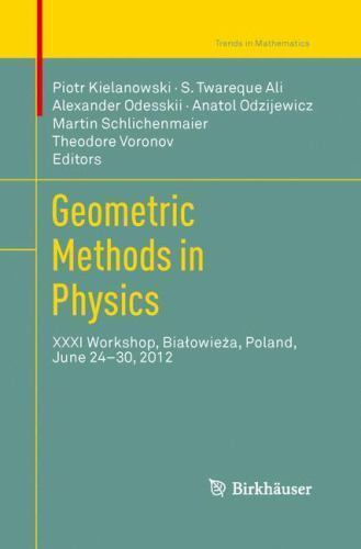 Trends in Mathematics Ser.: Geometric Methods in Physics : XXXI ...