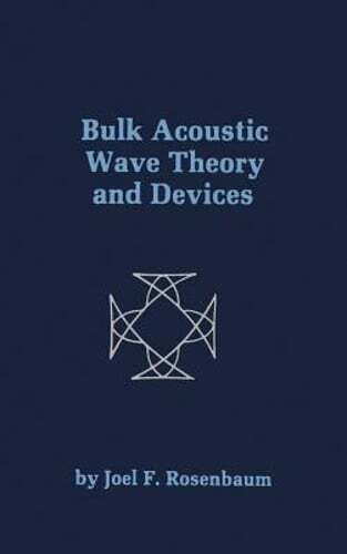 Bulk Acoustic Wave Theory and Devices by Joel Rosenbaum: New ...