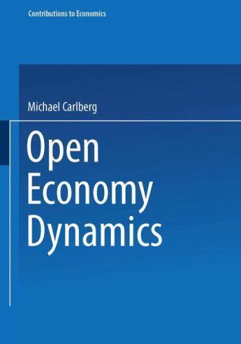 Contributions to Economics Ser.: Open Economy Dynamics by Michael ...