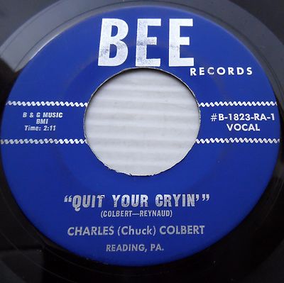Charles Chuck Colbert Northern Soul R'N'B 45 Quit Your Cryin It's A ...