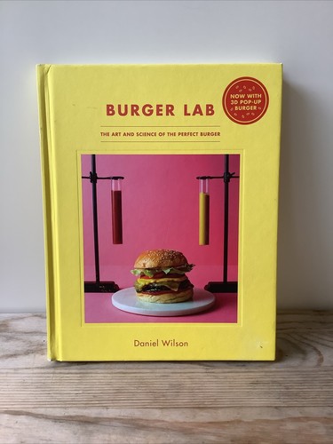 Burger Lab: The Art and Science of the Perfect Burger by Daniel Wilson ...