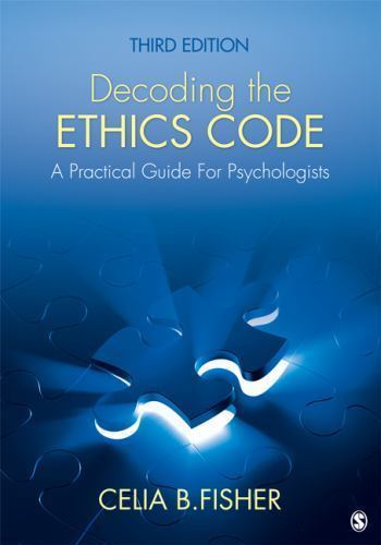 Decoding the Ethics Code: A Practical Guide for Psychologists by Celia B. Fisher 9781412997607| eBay