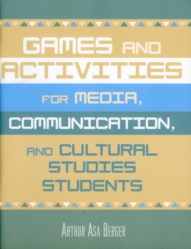 GAMES AND ACTIVITIES FOR MEDIA, COMMUNICATION, AND By Berger San ...