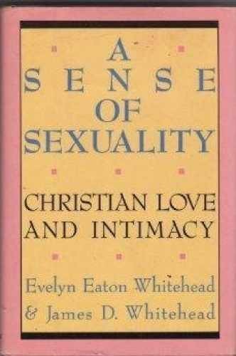 A Sense of Sexuality: Christian - Hardcover, by Evelyn Eaton Whitehead ...