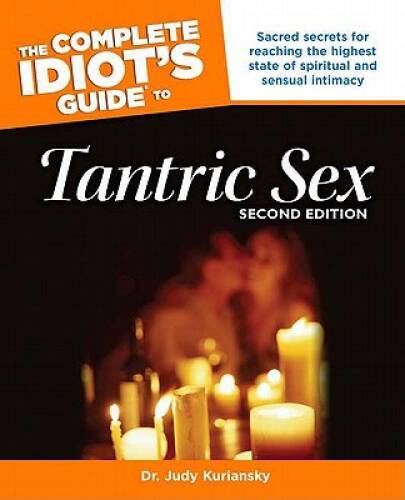 The Complete Idiot's Guide to Tantric Sex, 2nd Edition - Paperback - VERY GOOD 9781592572960| eBay