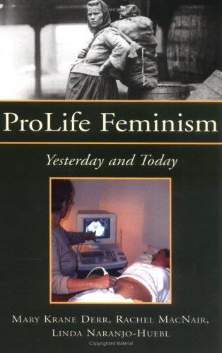 Prolife Feminism : Yesterday and Today by Rachel MacNair Mary Krane ...