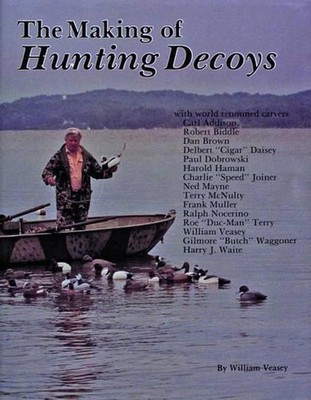 The Making of Hunting Decoys by William Veasey (English) Hardcover Book ...