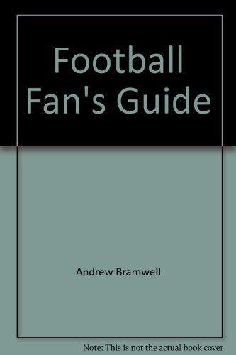 Football Fan’s Guide by Andrew Bramwell Paperback / softback Book The ...