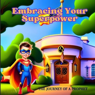 Embracing Your Superpower: The Journey of a Prophet by Cherise ...