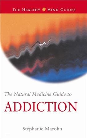 Natural Medicine Guide to Addiction, Paperback by Marohn, Stephanie ...