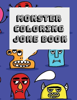 Monster Coloring and Joke Book: A Funny Clean Activity Book for Kids ...