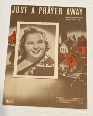 JUST A PRAYER AWAY Kate Smith Charles Tobias David Kapp Sheet Music ...