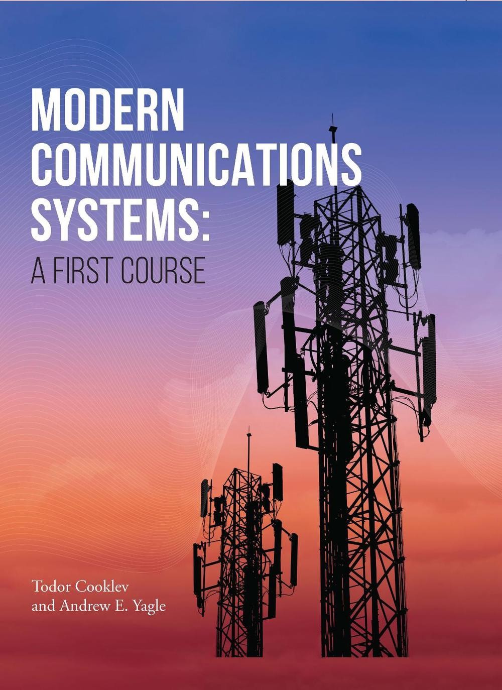 Modern Communications Systems : A First Course by Andrew E. Yagle and ...
